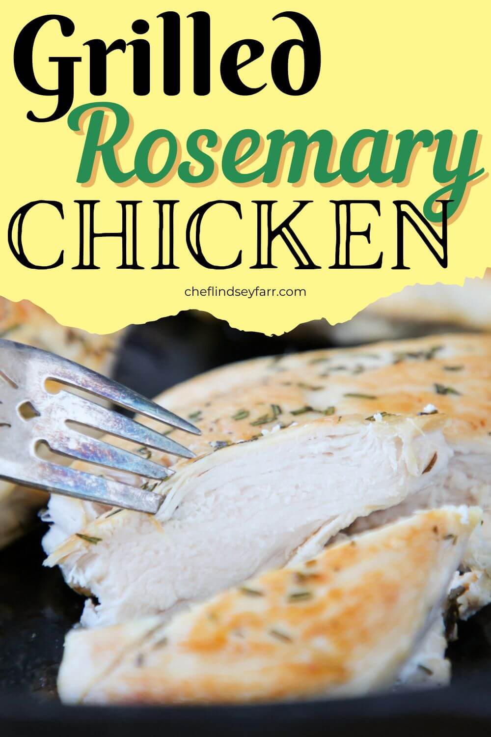 Foolproof Grilled Rosemary Chicken - Chef Lindsey Farr