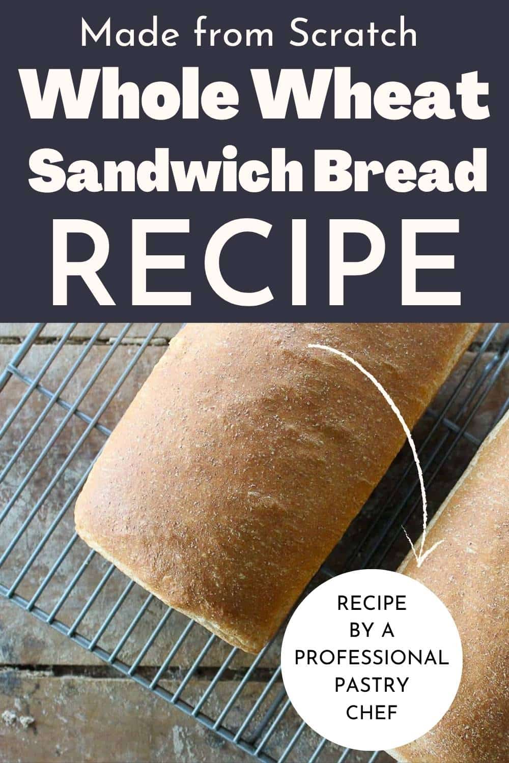 Whole Wheat Sandwich Bread Recipe - Chef Lindsey Farr