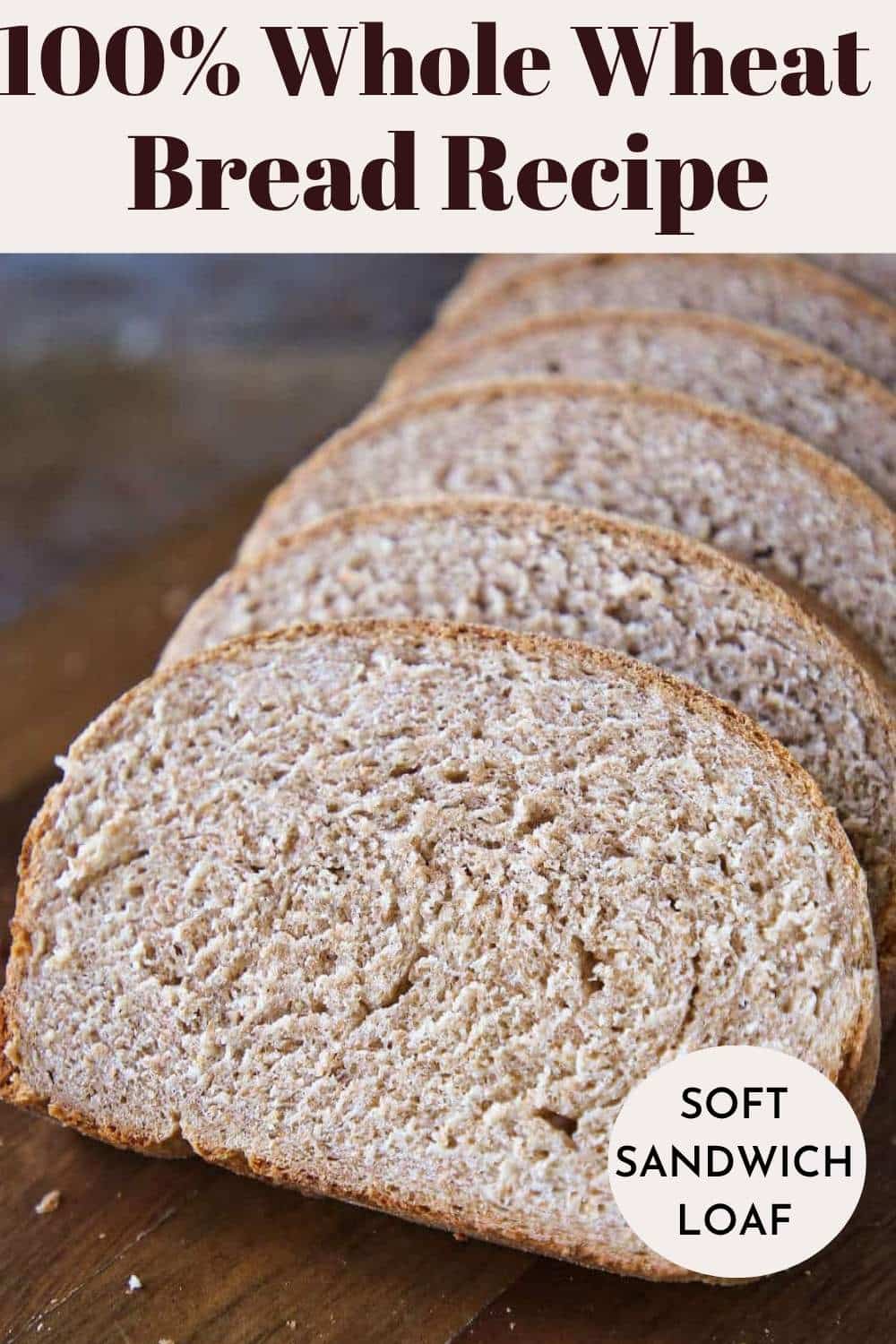 100% Whole Wheat Bread - Chef Lindsey Farr